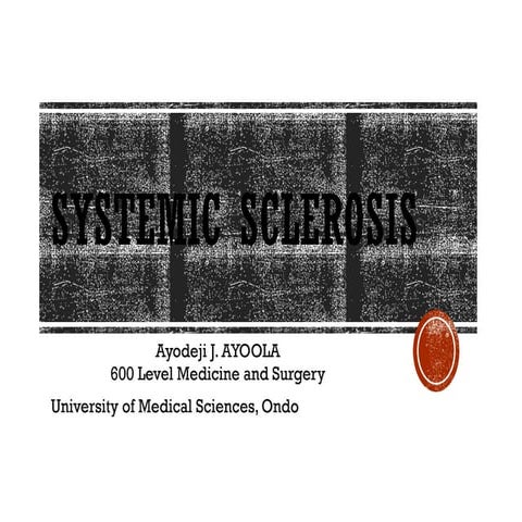 Systemic Sclerosis by Ayodeji AYOOLA.pptx