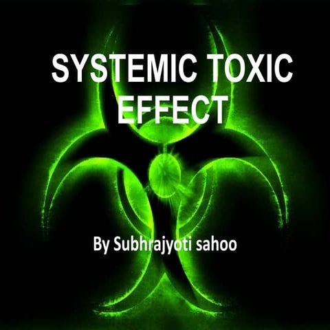 Systemic toxic effects | PPTX
