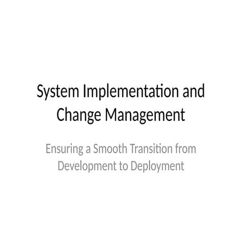 System_Implementation_and_Change_Management.pptx