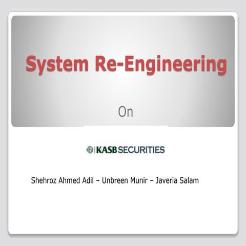 System re-engineering kasb Securities Ltd | PPT