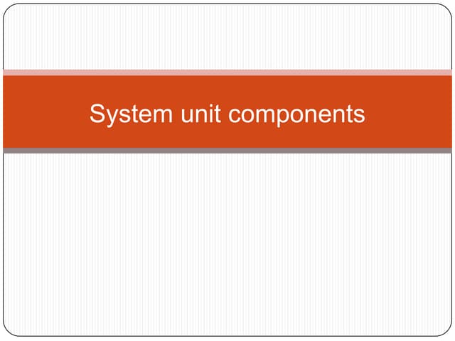 Components of System Unit | PPTX