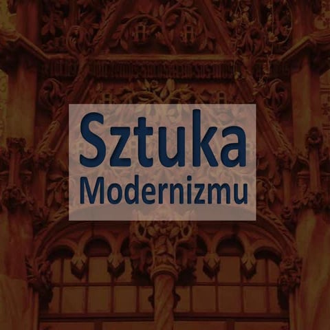 Sztuka modernizmu | PPTX