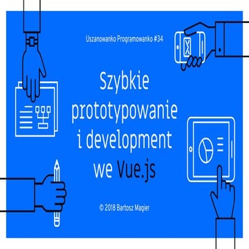Szybkie prototypowanie i development we VueJS | PDF