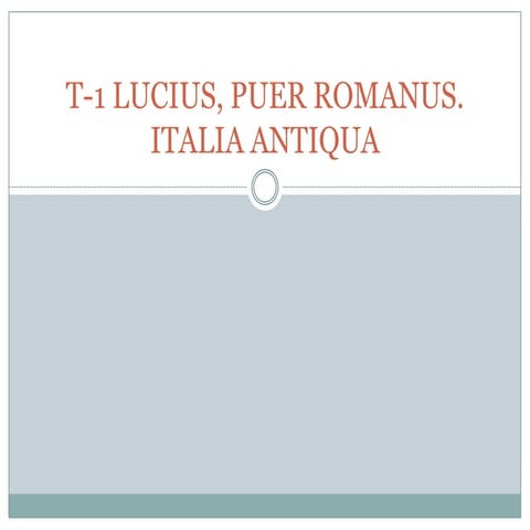 T 1 lucius, puer romanus | PPT