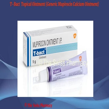T-Bact Topical Ointment (Generic Mupirocin Calcium Ointment) | PDF