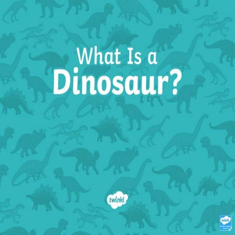 t-t-29319-what-is-a-dinosaur-powerpoint-_ver_1.ppt