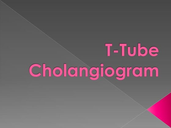 T-tube Cholangiogram | PPSX