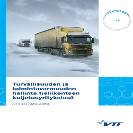 Turvallisuuden ja toimintavarmuuden hallinta tieliikenteen kuljetusyrityksissä. Anne Silla ...