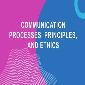 T1_Communication-Processes-Principles-and-Ethics-1.pptx