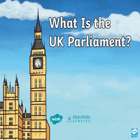 What is Parliament? For children to understand the structure of the UK ...
