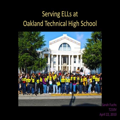 Serving ELLs at Oakland Technical High School | PPTX