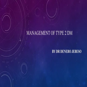 Update onT2DM mgt.pptx by Dr Denebo Jebeso | PPTX