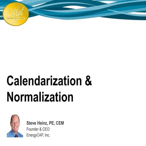 Catalyst 2016: Calendarization & Normalization | PPTX | Gas and ...