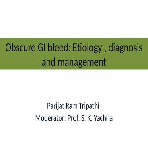 Obscure GI bleed- my PPT.pptx useful for | PPTX
