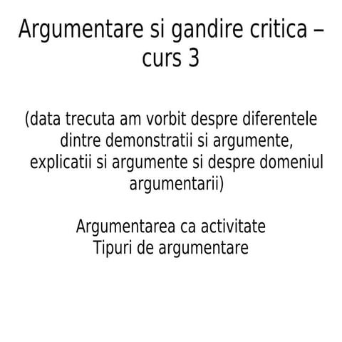 Argumentare si gandire critica - curs 3 | PPT