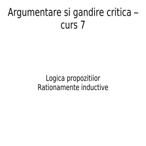 Argumentare si gandire critica - curs 7 | PPT