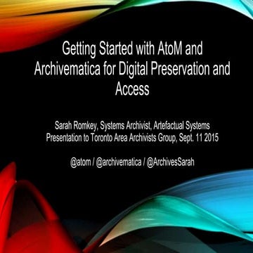 Getting Started with AtoM and Archivematica for Digital Preservation ...