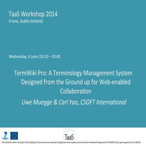 TaaS Workshop 2014, TermWiki Pro, Uwe Muegge & Carl Yao, CSOFT International | PDF