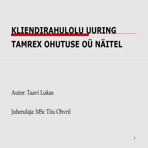 Taavi lukas - bakalaureusetöö - kliendirahulolu uuring tamrex ohutuse ...