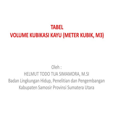 Tabel volume kubikasi kayu (meter kubik, m 3) dari tinggi batang pohon ...