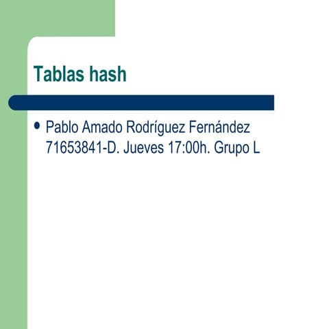 Tablas hash (Pablo Amado Rodríguez Fernández - Grupo L) | PPT