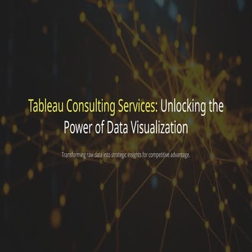 Tableau-Consulting-Services-Unlocking-the-Power-of-Data-Visualization.pptx