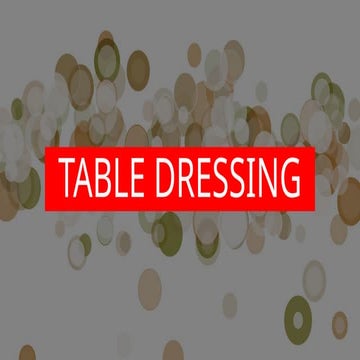 TABLE DRESSING.pptx BBBBBBBBBBBBBBBBBBBBBBBBBBBBBBBBBB | PPTX