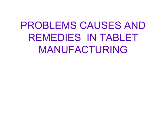 Tablet processing problems and their remedies | PPTX