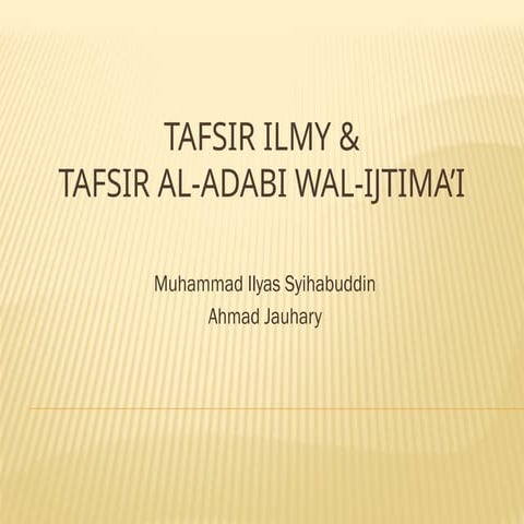 TAFSIR Ilmy & Al-Adabi Wal-Ijtimaa'i.pptx