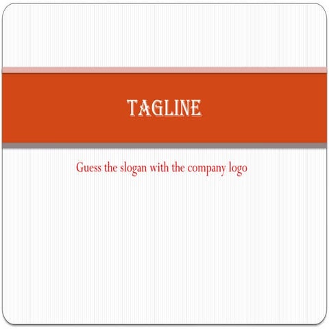 TAGLINE ROUND 1.pptx evaluation of product tags | PPTX