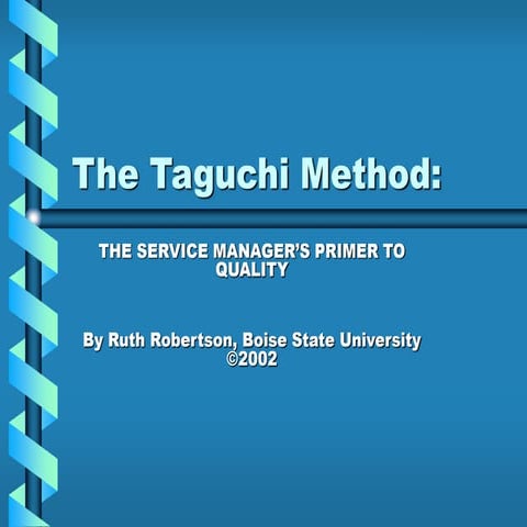 Taguchi Method - The Service Managers Primer to Quality | PPT