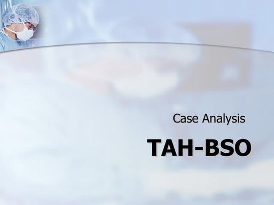 Total abdominal hysterectomy with bilateral salpingo-oophorectomy. | PPT