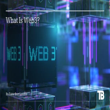 Tahir Butt London - What Is Web3 and What Does It Encompass? | PDF