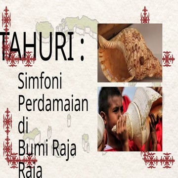 Tahuri : Simfoni Perdamaian dari Bumi Raja-Raja.pptx