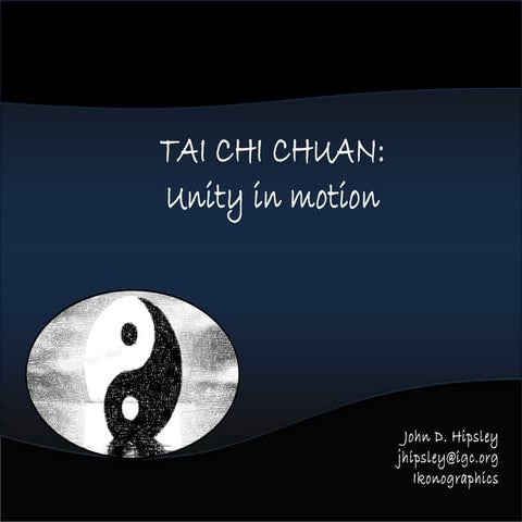 Tai Chi Chuan: Unity in Motion | PPT