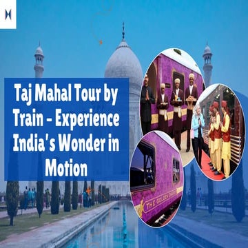 Taj Mahal Tour by Train – Experience India’s Wonder in Motion.pdf