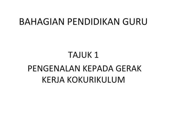 GKKO1062 : DASAR UTAMA KOKURIKULUM | PPTX