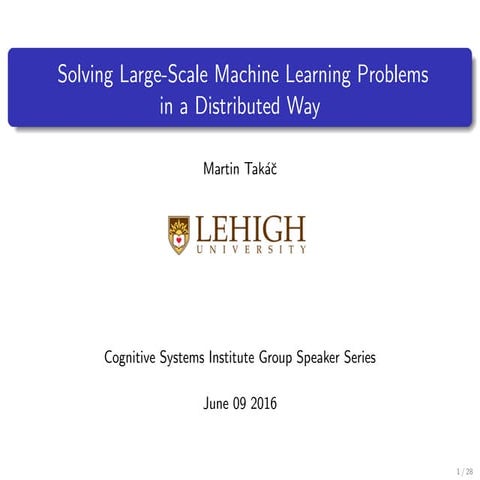 Martin Takac Solving Large Scale Machine Learning Problems In A Distributed Way” Pdf