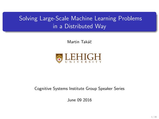 Martin Takac Solving Large Scale Machine Learning Problems In A Distributed Way” Pdf
