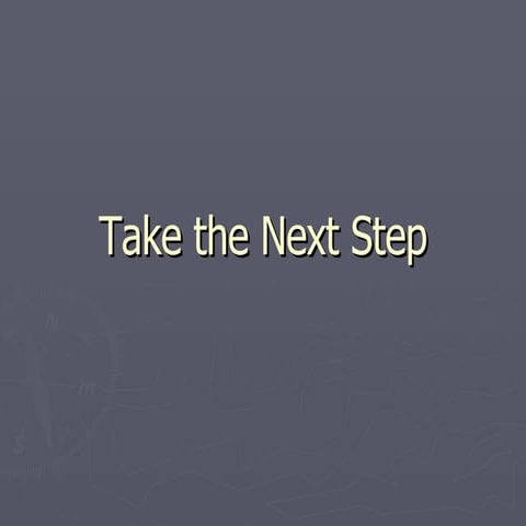 Take The Next Step | PPT