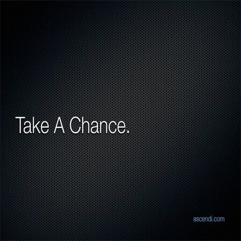 Take A Chance | PPT