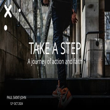 TAKE A STEP - A JOURNEY OF ACTION AND FAITH | PPTX