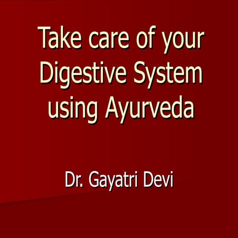 Take Care Of Your Digestive System Using Ayurveda | PPT