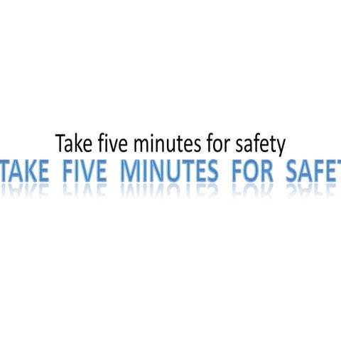 Take five minutes for safety | PPT