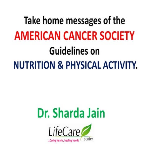 Take home messages of the AMERICAN CANCER SOCIETY Guidelines on ...