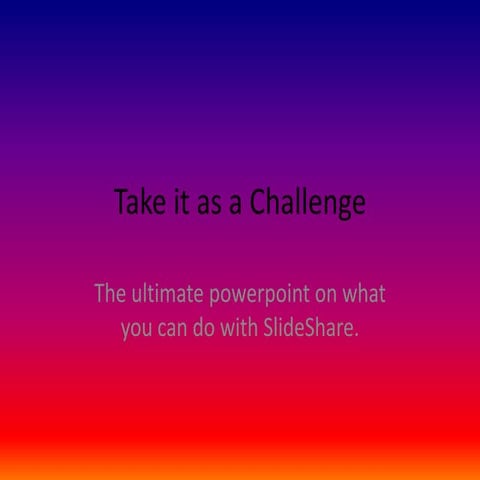 Take it as a challenge | PPTX