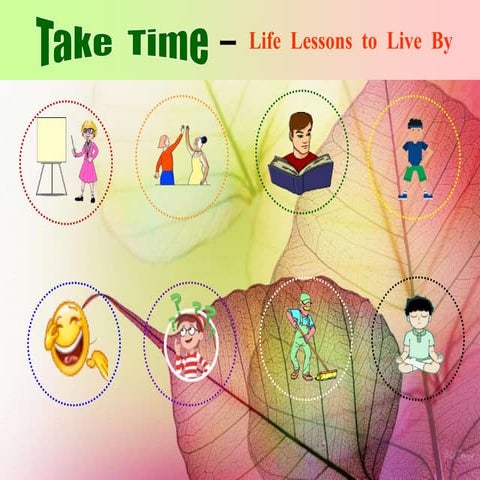 Take Time - Life Lessons to Live By | PPT