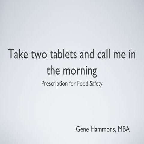 Take Two Tablets - A Prescription for Food Safety | PPT