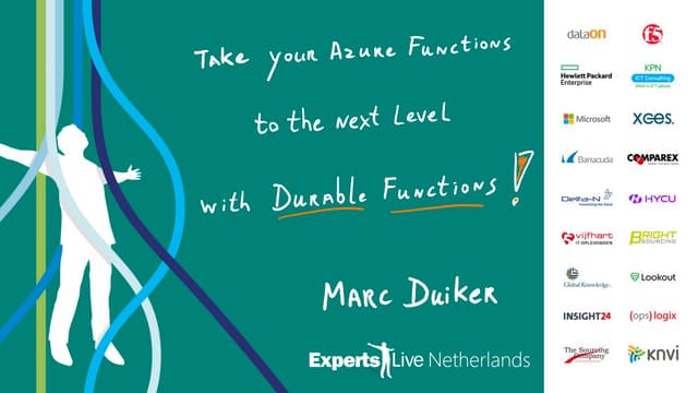Take Your Azure Functions To The Next Level With Durable Functions Experts Live 2018 Ppt