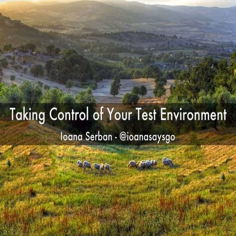 Taking Control of Your Test Environment | PPTX | Technology & Computing